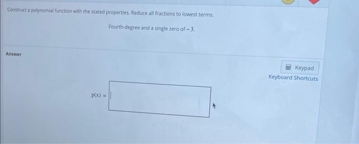 Solved Construct a polynomial function with the stated | Chegg.com