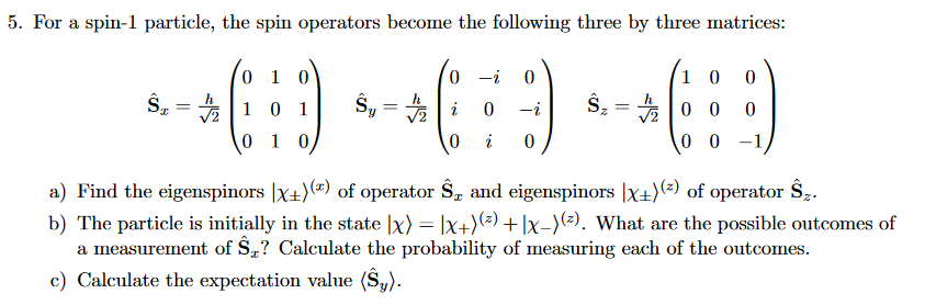 Solved For a spin-1 ﻿particle, the spin operators become the | Chegg.com