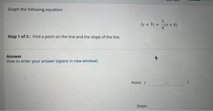 Solved Graph the following equation: (y+3)=43(x+4) Step 1 of | Chegg.com