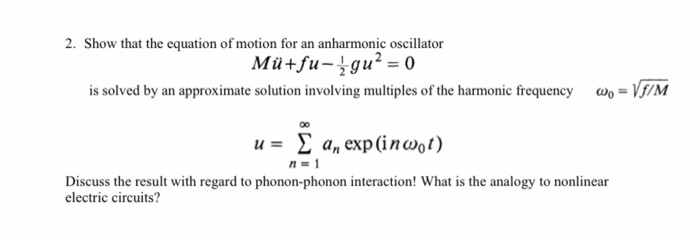 Solved 2. Show that the equation of motion for an anharmonic | Chegg.com