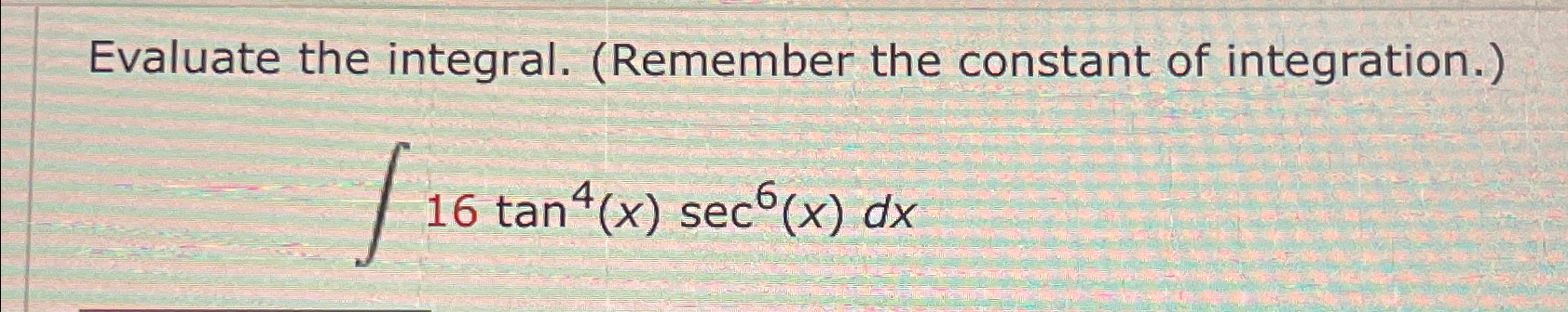 Solved Evaluate the integral. (Remember the constant of | Chegg.com