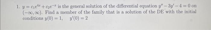 Solved 1. y=c1e4x+c2e−x is the general solution of the | Chegg.com