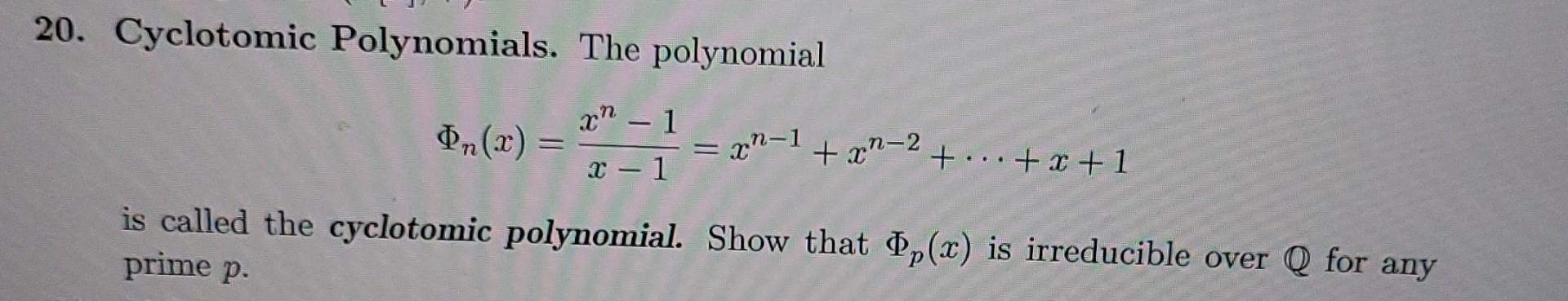 Solved 20. Cyclotomic Polynomials. The polynomial 2.(-) = -1 | Chegg.com