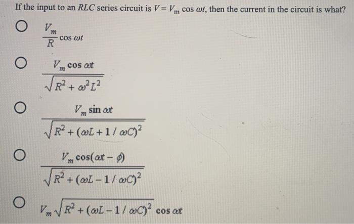 Solved If the input to an RLC series circuit is V = Vm cos | Chegg.com