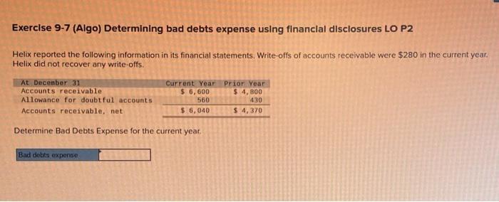 Solved Exercise 9-7 (Algo) Determining bad debts expense | Chegg.com Solved Exercise 9-7 (Algo) Determining bad debts expense | Chegg.com