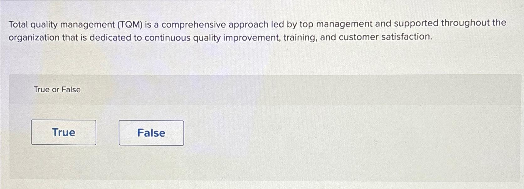 Solved Total quality management (TQM) ﻿is a comprehensive | Chegg.com