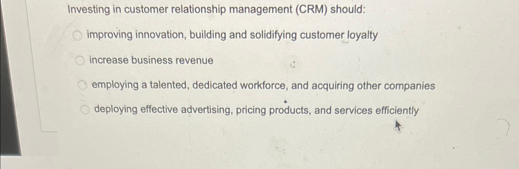 Solved Investing in customer relationship management (CRM) | Chegg.com