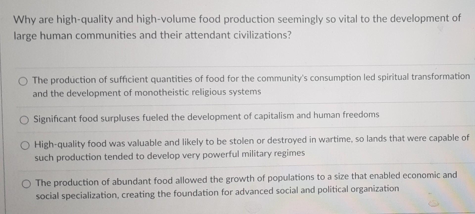 Why are high-quality and high-volume food production | Chegg.com