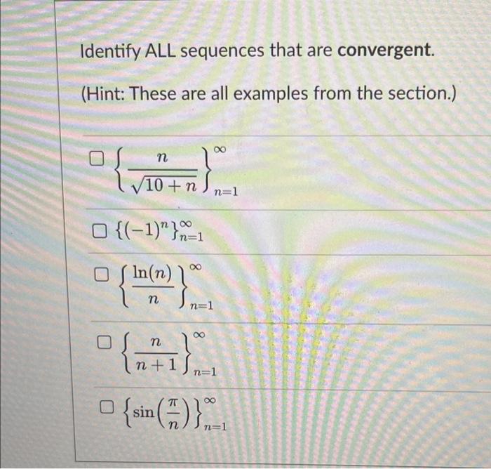 Solved Identify ALL sequences that are convergent. (Hint: | Chegg.com