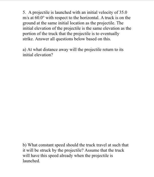 Solved 5. A projectile is launched with an initial velocity | Chegg.com