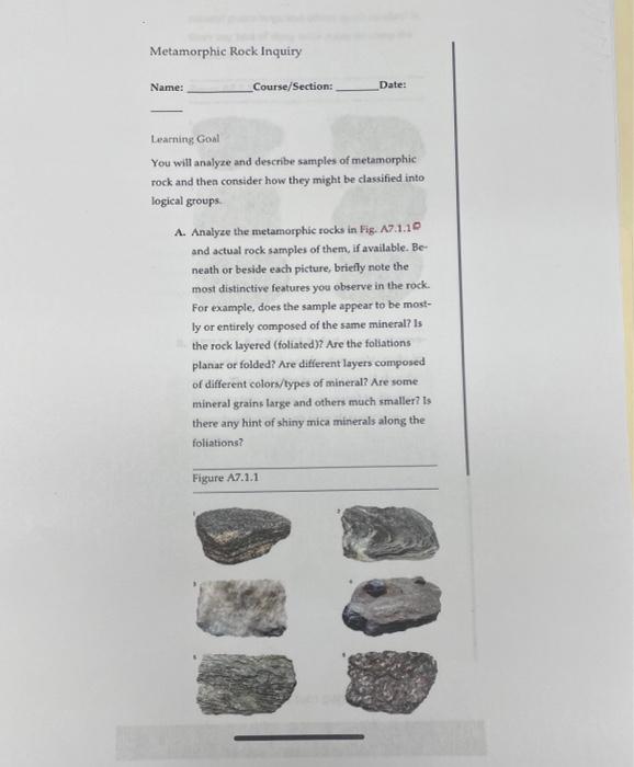 Solved Metamorphic Rock Inquiry Name: Course/Section: Date: | Chegg.com