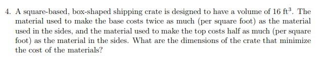 Solved 4. A square-based, box-shaped shipping crate is | Chegg.com Solved 4. A square-based, box-shaped shipping crate is | Chegg.com