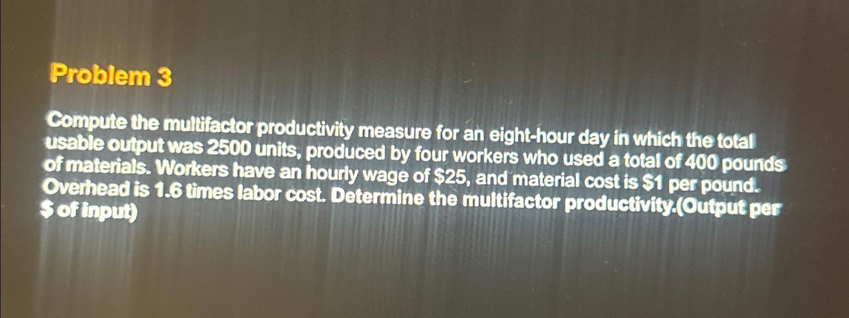 Solved Problem 3Compute the multifactor productivity measure | Chegg.com