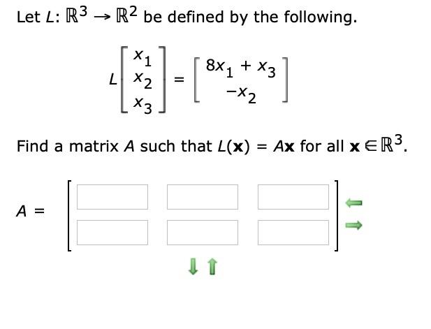 Solved Let L: R3 → R2 be defined by the following. X1 8x1 + | Chegg.com