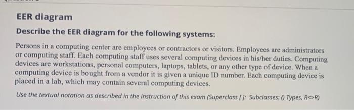 Solved EER diagram Describe the EER diagram for the | Chegg.com