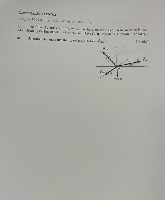 Solved Qurstion 1: Force vectors If FAB=1200 N,FAC=1500 N, | Chegg.com