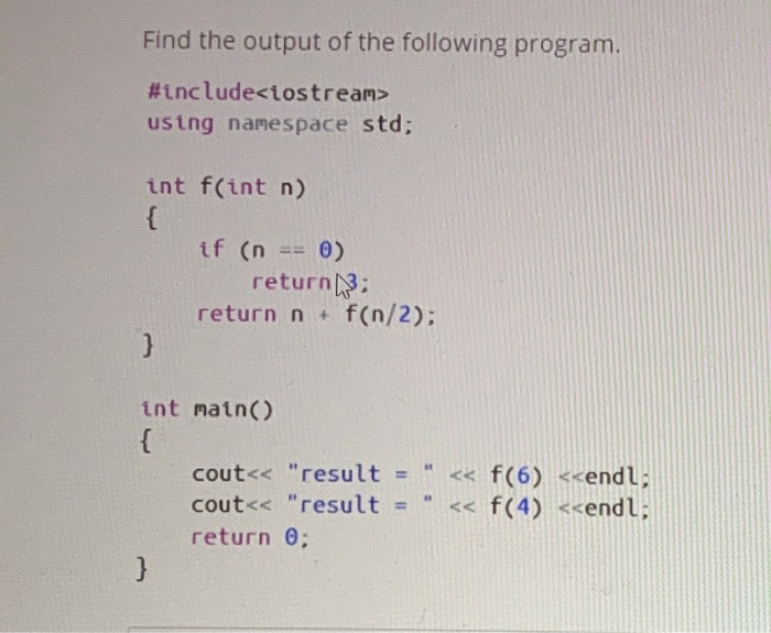 Solved Find the output of the following program. #include | Chegg.com