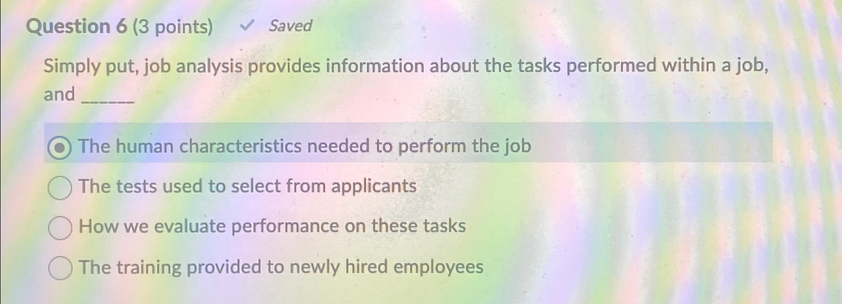 Solved Question 6 (3 ﻿points)SavedSimply put, job analysis | Chegg.com