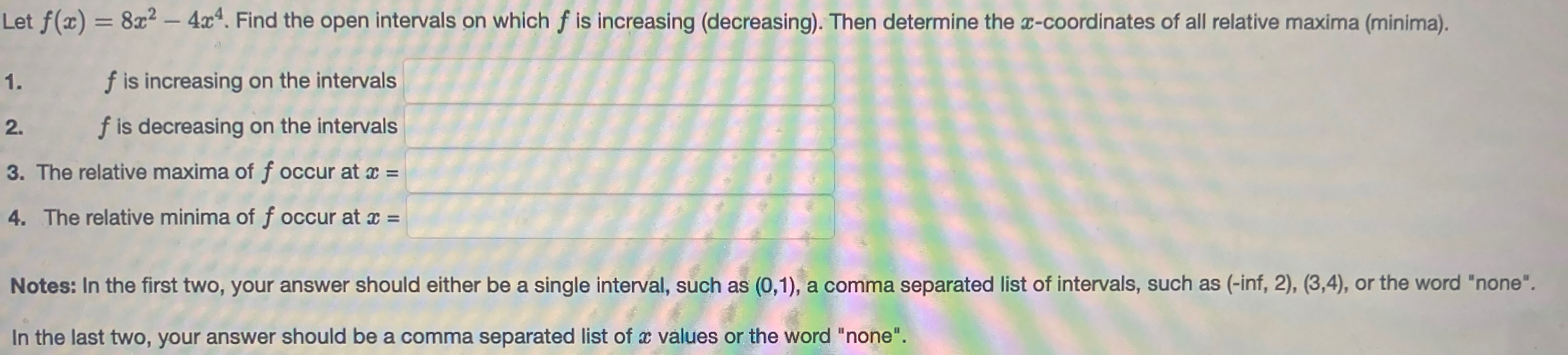 Solved Let f(x)=8x2-4x4. ﻿Find the open intervals on which f | Chegg.com