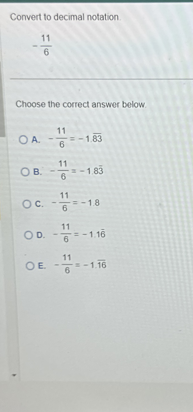 Solved Convert to decimal notation.-116Choose the correct | Chegg.com