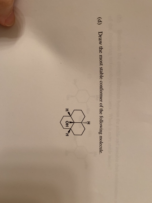 Solved (d) Draw the most stable conformer of the following | Chegg.com