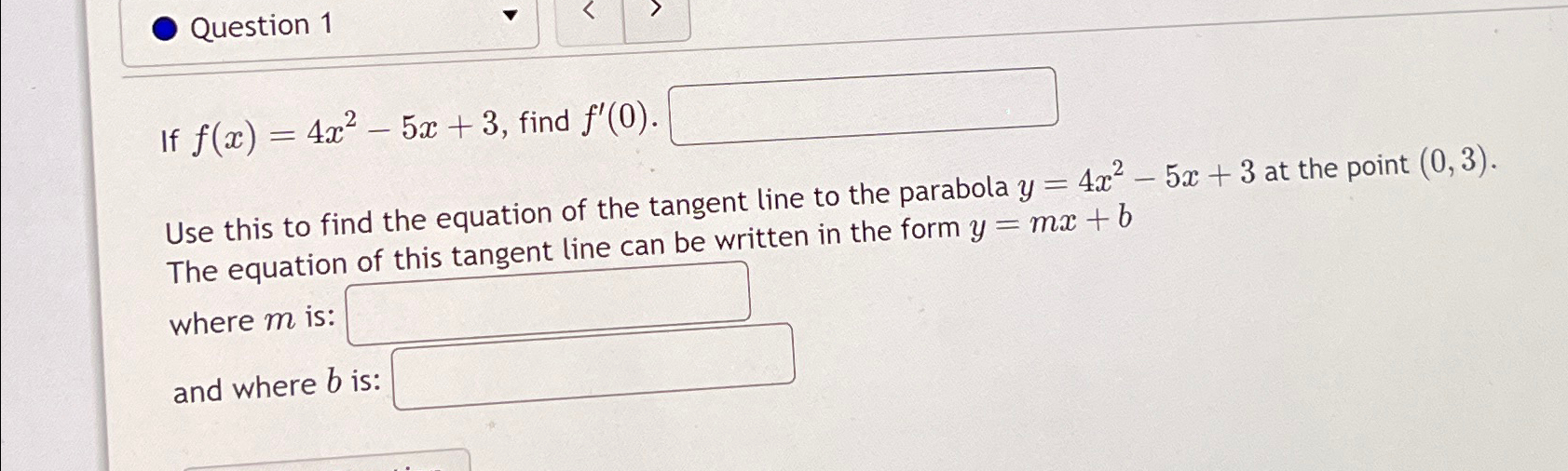 Solved Question 1If f(x)=4x2-5x+3, ﻿find f'(0).Use this to | Chegg.com
