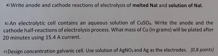 Solved a) Write anode and cathode reactions of electrolysis | Chegg.com
