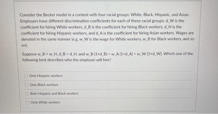 Solved Consider the Becker model in a context with four | Chegg.com