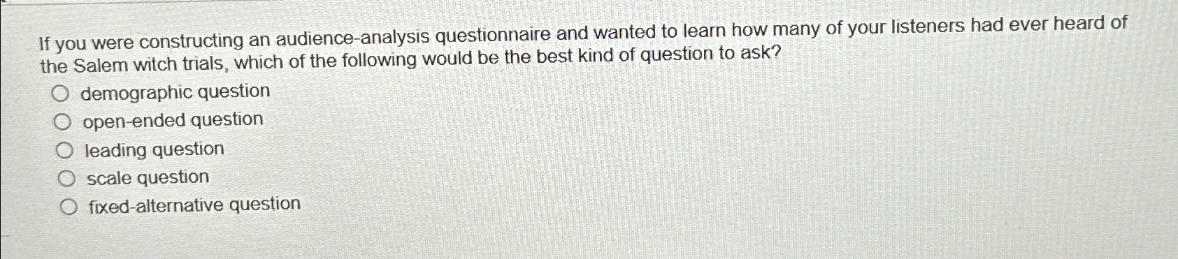 Solved If you were constructing an audience-analysis | Chegg.com