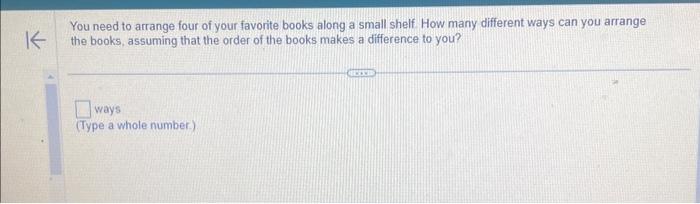 Solved You need to arrange four of your favorite books along | Chegg.com