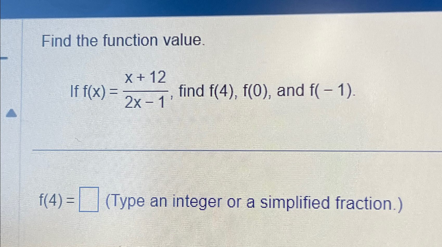 Solved Find the function value.If f(x)=x+122x-1, ﻿find | Chegg.com