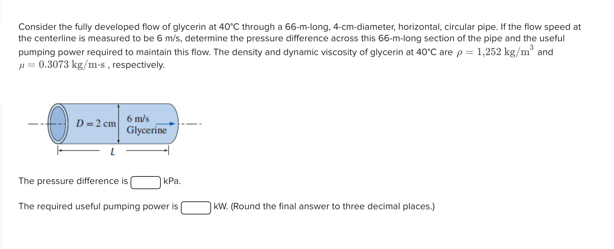 Solved Consider the fully developed flow of glycerin at 40°C | Chegg.com