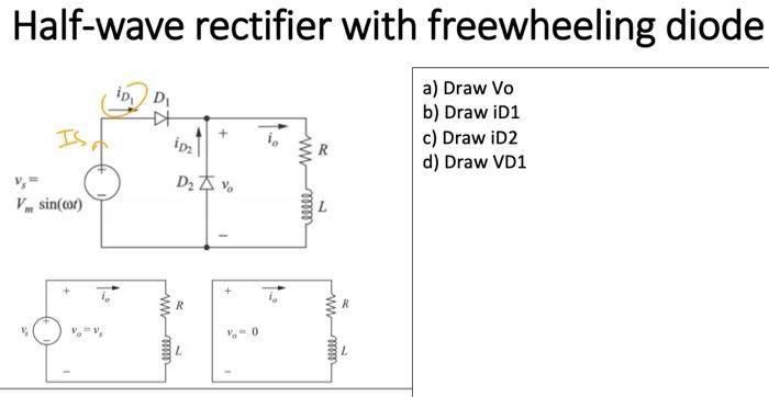 Solved Half-wave rectifier with freewheeling diode a) a) | Chegg.com