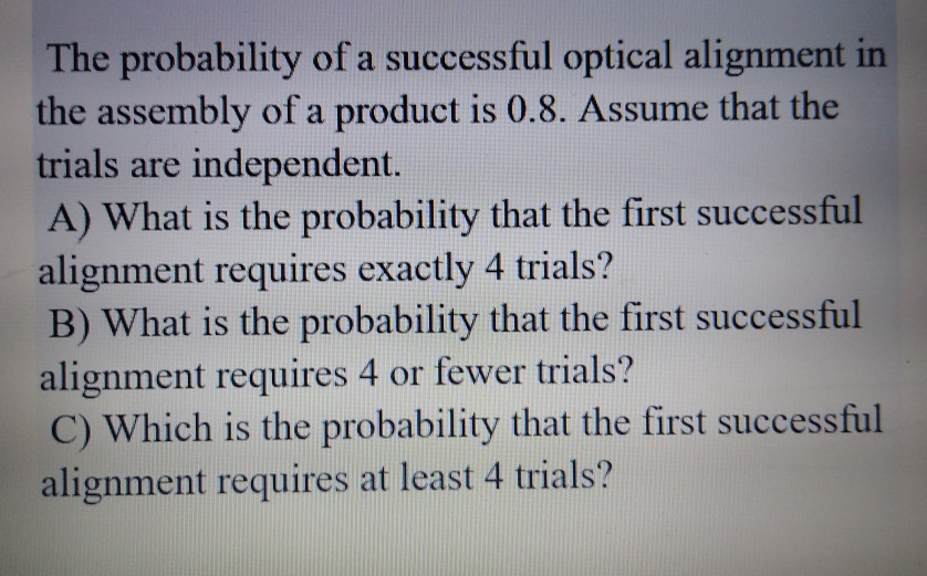 Solved The probability of a successful optical alignment in | Chegg.com