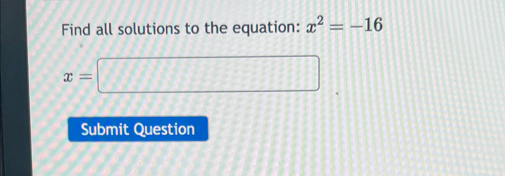 Solved Find all solutions to the equation: x2=-16x= | Chegg.com
