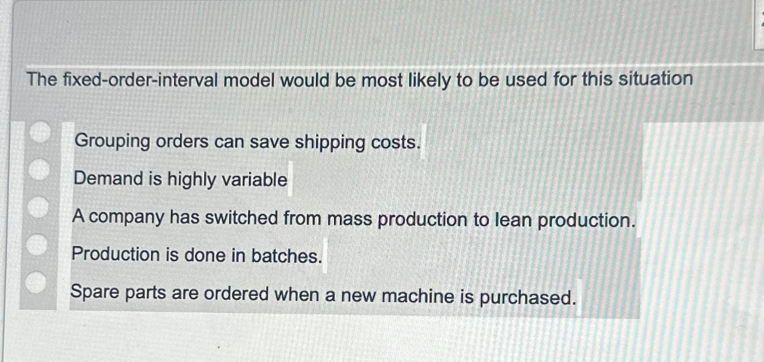 Solved The fixed-order-interval model would be most likely | Chegg.com