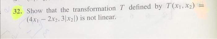 Solved 32. Show that the transformation T defined by | Chegg.com