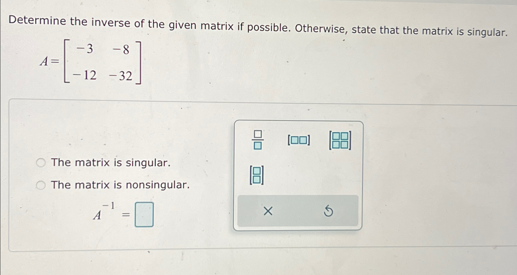 Solved Determine the inverse of the given matrix if | Chegg.com
