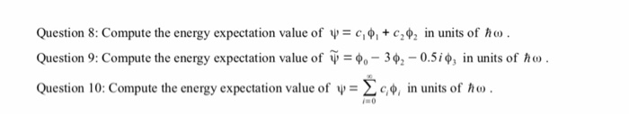 Solved Question 8: Compute the energy expectation value of W | Chegg.com
