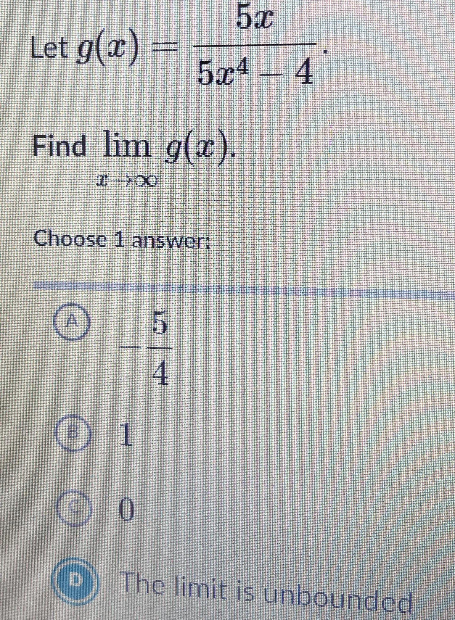 Solved Let g(x)=5x5x4-4Find limx→∞g(x).Choose 1 | Chegg.com