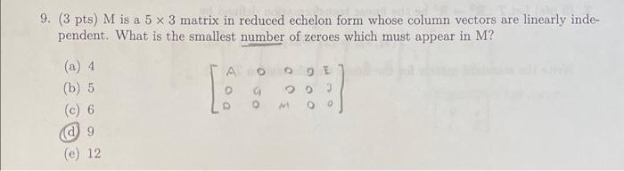 Solved 9. ( 3 pts) M is a 5×3 matrix in reduced echelon form | Chegg.com