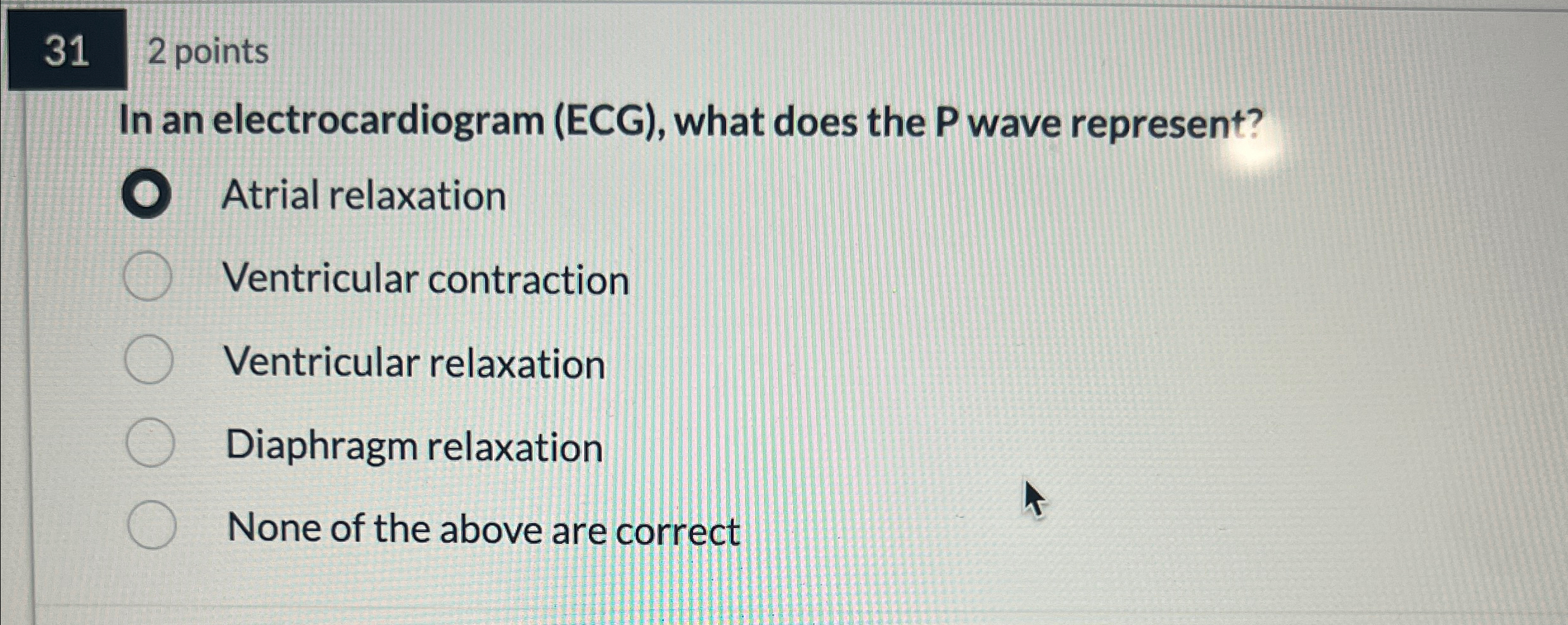 Solved 312 ﻿pointsIn an electrocardiogram (ECG), ﻿what does | Chegg.com