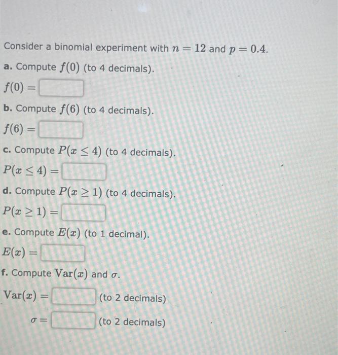 Solved Consider a binomial experiment with n=12 and p=0.4. | Chegg.com