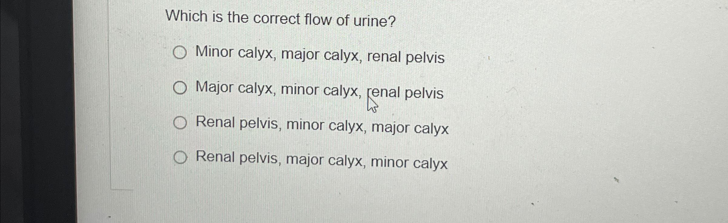 Solved Which is the correct flow of urine?Minor calyx, major | Chegg.com
