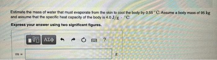 Solved Evaporating sweat cools the body because evaporation | Chegg.com