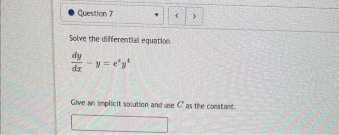 Solved Solve the differential equation dxdy−y=exy4 Give an | Chegg.com