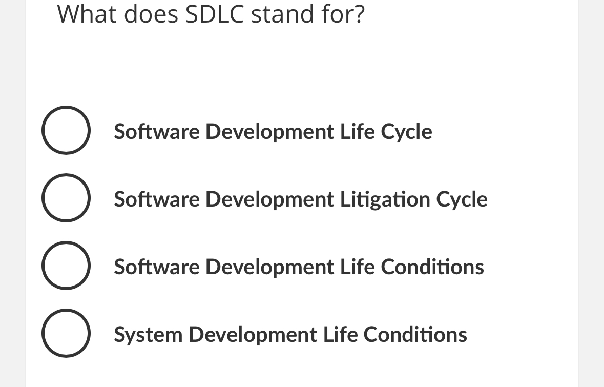 Solved What does SDLC stand for?Software Development Life | Chegg.com