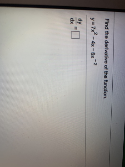 Solved Find the derivative of the function. y=7x2 - 4x - | Chegg.com