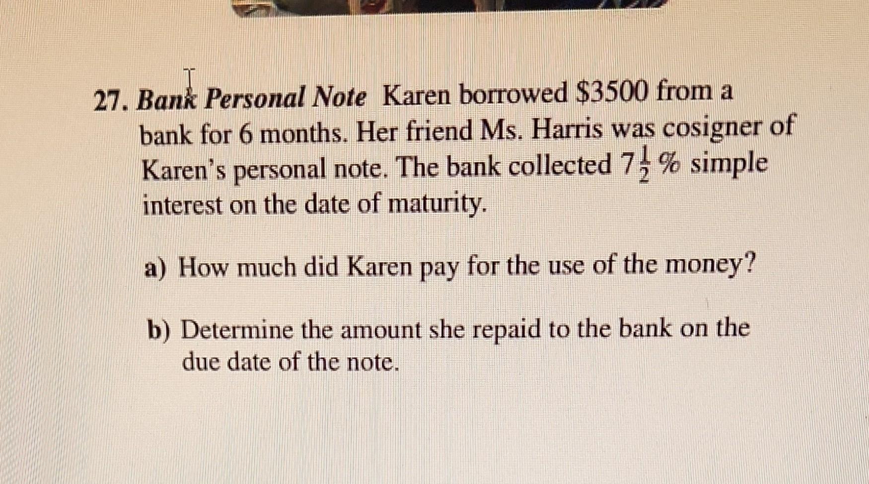 Solved 27. Bank Personal Note Karen borrowed $3500 from a | Chegg.com
