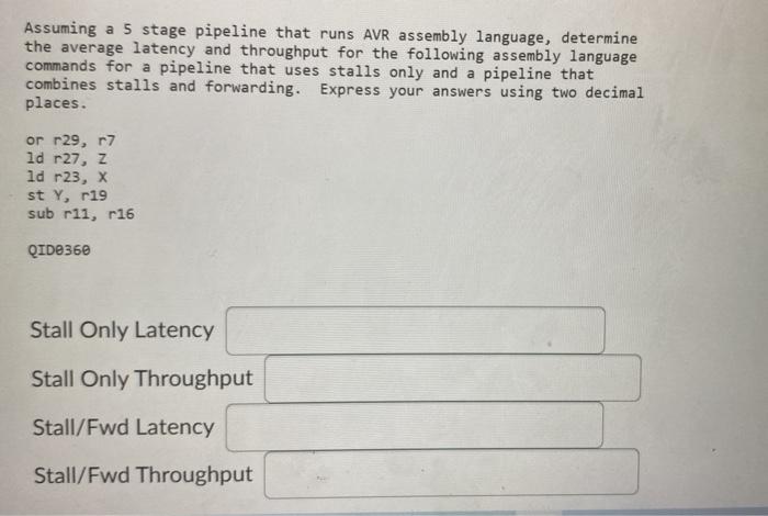 Solved Assuming a 5 stage pipeline that runs AVR assembly | Chegg.com